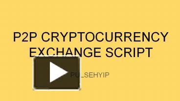 PPT – P2P Cryptocurrency Exchange Script PowerPoint presentation | free ...