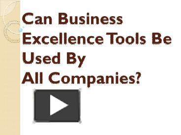 PPT – Can Business Excellence Tools Be Used By All Companies ...