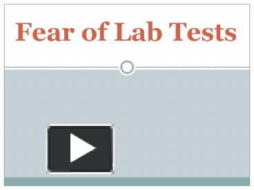 PPT – Fear of Lab Tests PowerPoint presentation | free to download - id ...