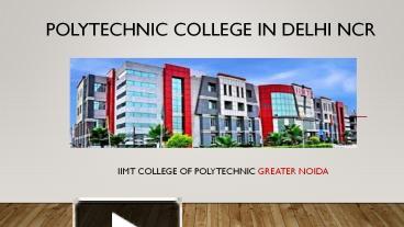 PPT – polytechnic college in delhi ncr PowerPoint presentation | free ...