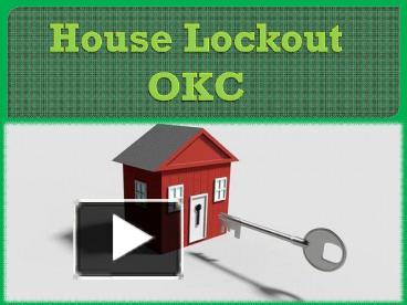 PPT – House Lockout OKC PowerPoint presentation | free to download - id ...