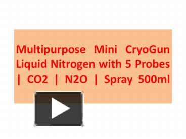 PPT – FEATURES OF MINI CRYOGUN PowerPoint presentation | free to ...