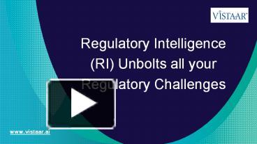 Regulatory intelligence (RI) unbolts all your Regulatory Challenges ...