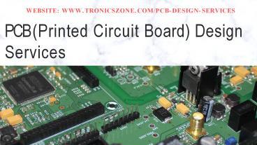 PCB Design Services By TronicsZone presentation | free to download