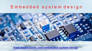 PPT – Embedded System Designed By TronicsZone PowerPoint presentation ...