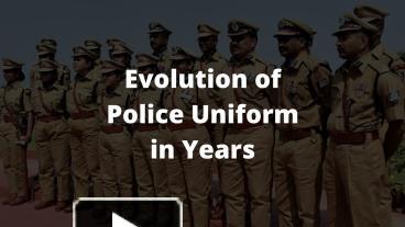 PPT – Evolution of Indian Police Uniform in Years- Trooptiq PowerPoint ...