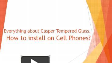 All About Casper Tempered Glass Screen Protectors presentation | free ...