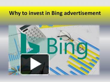 PPT – Why to invest in Bing advertisement PowerPoint presentation ...
