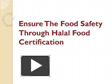 PPT – Ensure The Food Safety Through Halal Food Certification ...