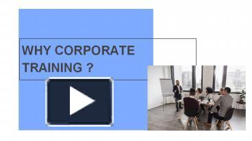 PPT – Why Corporate Training PowerPoint presentation | free to view ...