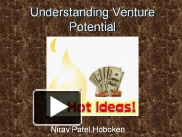 PPT – Nirav Patel Hoboken - Understanding Venture Potential PowerPoint ...