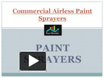 PPT – Top Rated Commercial Airless Paint Sprayers - Paint Sprayers ...