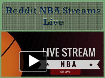 PPT – Reddit NBA Streams Live PowerPoint presentation | free to ...