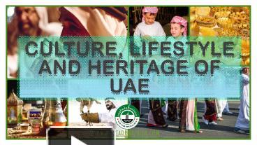 Culture, Lifestyle and Heritage of UAE (United Arab Emirates ...