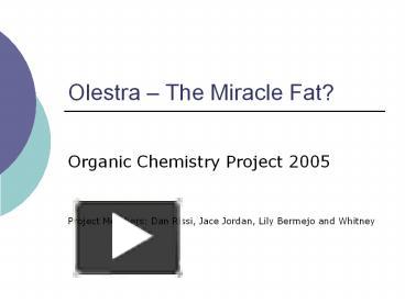 PPT – Olestra The Miracle Fat PowerPoint presentation | free to view ...