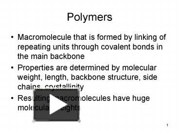 PPT – Polymers PowerPoint presentation | free to view - id: 90522-M2MxZ