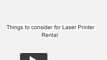 PPT – Things to consider for Laser Printer Rental PowerPoint ...