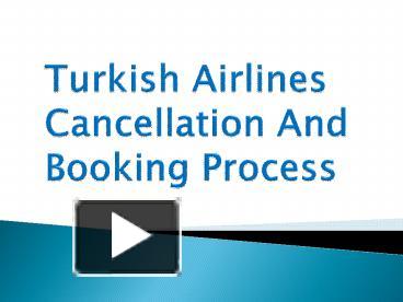 PPT – Turkish Airlines Cancellation Policy PowerPoint presentation ...