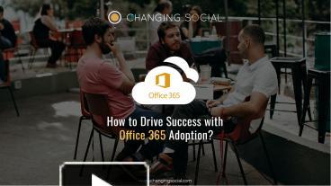 PPT – How to Drive Success with Office 365 Adoption? PowerPoint ...