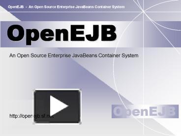 PPT – OpenEJB PowerPoint presentation | free to view - id: 905ec-MGE3M