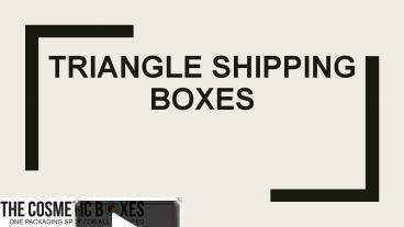 PPT – Triangle Shipping Boxes PowerPoint presentation | free to ...