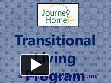 PPT – Best Transitional Living Program - Journey Home PowerPoint ...