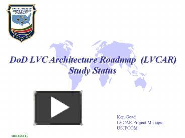 DoD LVC Architecture Roadmap LVCAR Study Status presentation | free to view