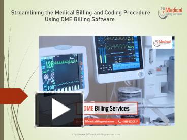 PPT – Streamlining the Medical Billing and Coding Procedure Using DME ...