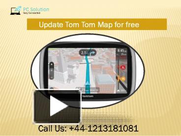 To Update Tom Tom Map For Free presentation | free to download