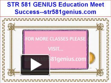 PPT – STR 581 GENIUS Education Meet Success--str581genius.com ...