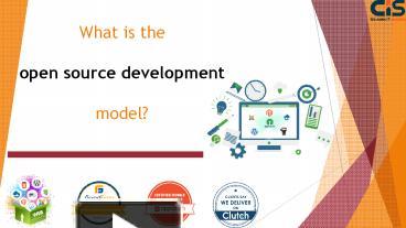 What is the open source development model? presentation | free to download