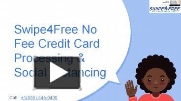 Swipe4Free No Fee Credit Card Processing & Social Distancing ...