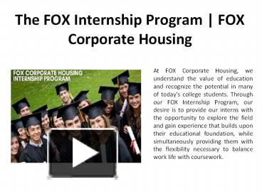PPT – The FOX Internship Program | FOX Corporate Housing PowerPoint ...