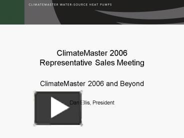 PPT – ClimateMaster 2006 Representative Sales Meeting PowerPoint ...