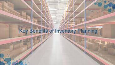 Key Benefits of Inventory Planning presentation | free to download