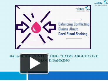 PPT – Balancing conflicting claims about Cord Blood Banking, Stem cell ...