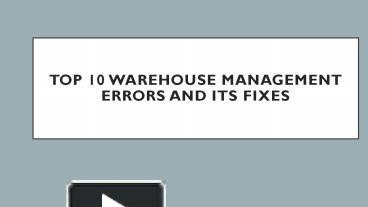 PPT – Top 10 Warehouse Management Errors and its Fixes PowerPoint ...