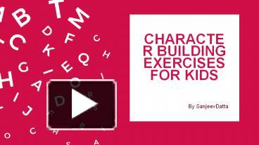 Character Building Exercises for Kids presentation | free to view