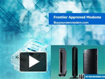 PPT – Frontier Approved Modems PowerPoint presentation | free to ...