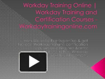 PPT – Workday Training Online , Workday Training and Certification ...