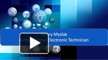 PPT – Henry Myslak Professional Electronic Technician PowerPoint ...