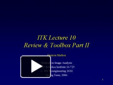 PPT – ITK Lecture 10 Review PowerPoint presentation | free to view - id ...