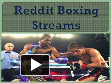 PPT – Reddit Boxing Streams PowerPoint presentation | free to download ...