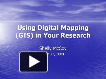 Using Digital Mapping (GIS) in Your Research presentation | free to view