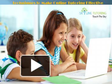 PPT – Techniques to Make Online Tutoring Effective PowerPoint ...
