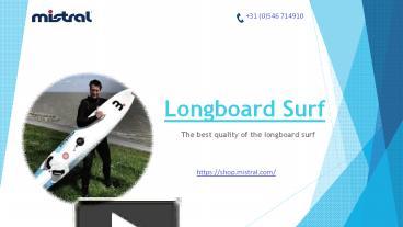 PPT – Mistral Provide Best Longboard surf PowerPoint presentation ...