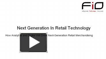 PPT – Next Generation In Retail Technology (1) PowerPoint presentation ...