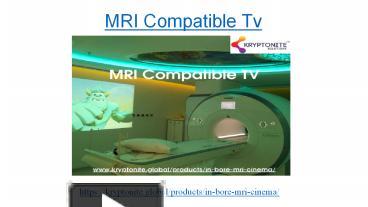 PPT – MRI compatible tv PowerPoint presentation | free to download - id ...