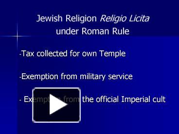 PPT – Jewish Religion Religio Licita under Roman Rule PowerPoint ...