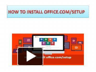 PPT – How to install office.com/setup PowerPoint presentation | free to ...